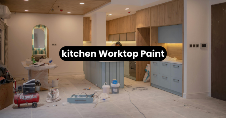 Kitchen Worktop Paint: A Definitive Guide About Renovating